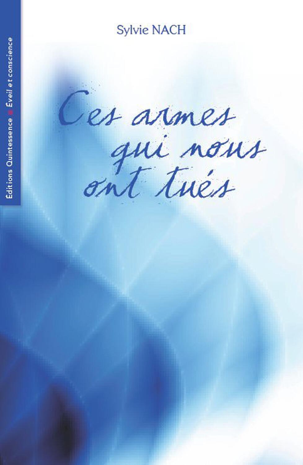 Ces armes qui nous ont tués - - Sylvie Nach (EAN13 : 9782358050784 ...
